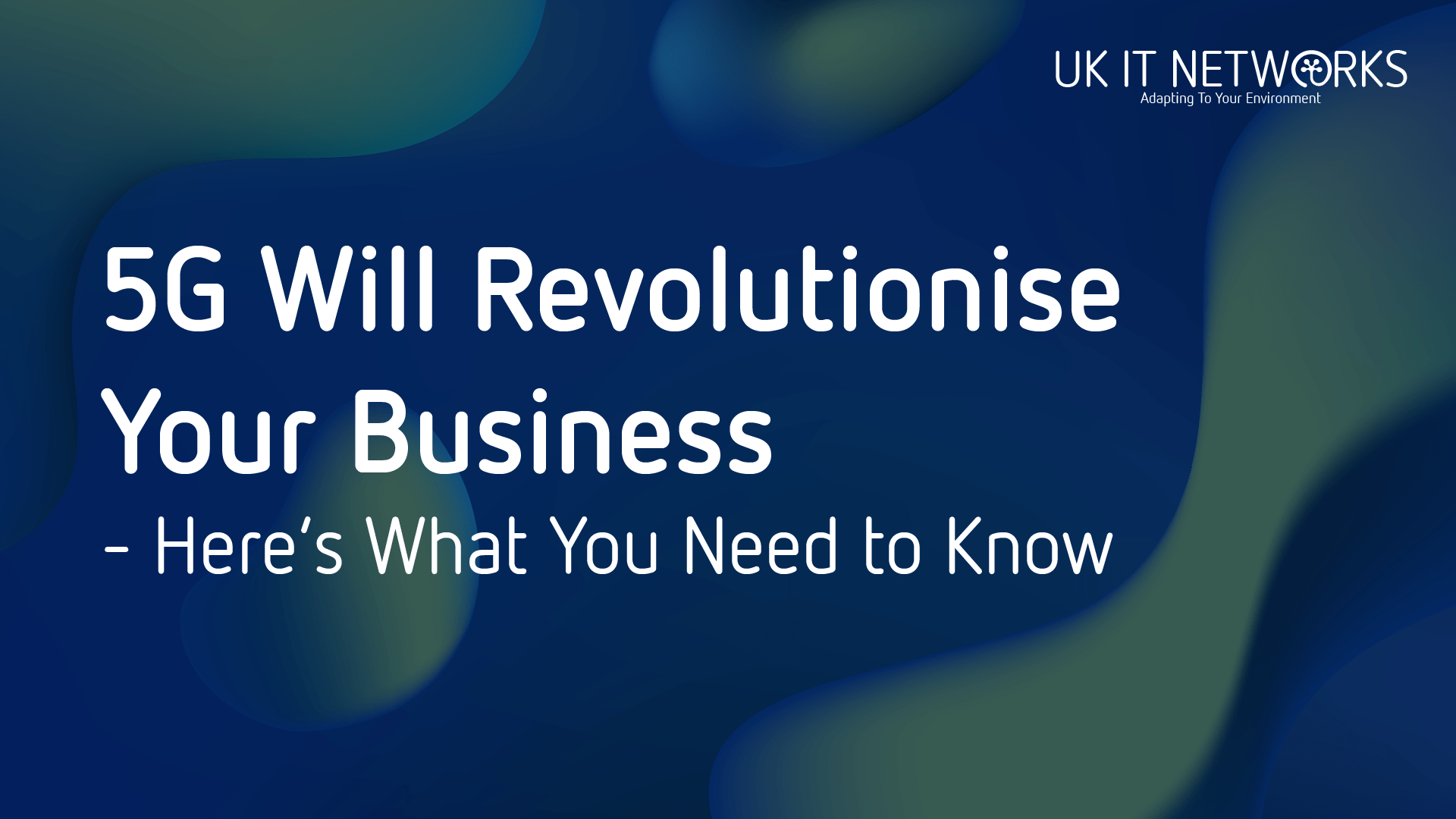 5G Will Revolutionise Your Business – Here’s What You Need to Know - UK ...